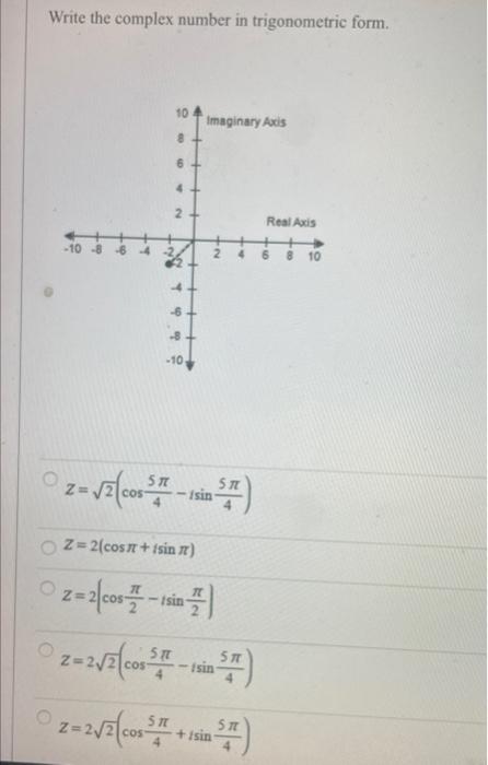 Solved Write the complex number in trigonometric form. 10 | Chegg.com