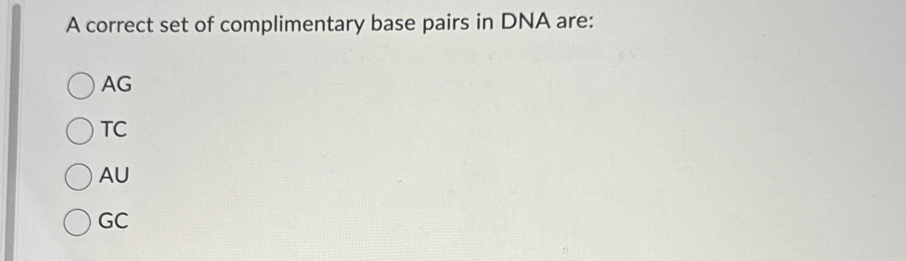 Solved A correct set of complimentary base pairs in DNA | Chegg.com