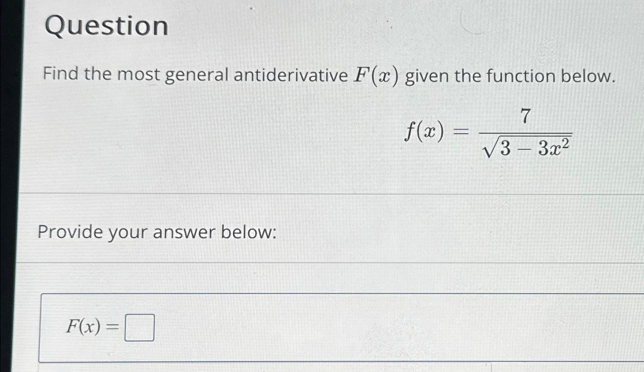 Solved Questionfind The Most General Antiderivative F X