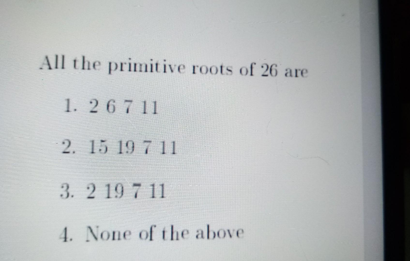 Solved All the primitive roots of 26 are 1. 26711 2. 1519711 | Chegg.com