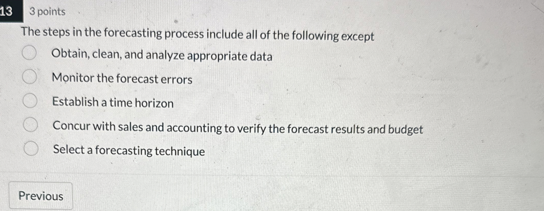 Solved 13 3 ﻿pointsThe steps in the forecasting process | Chegg.com