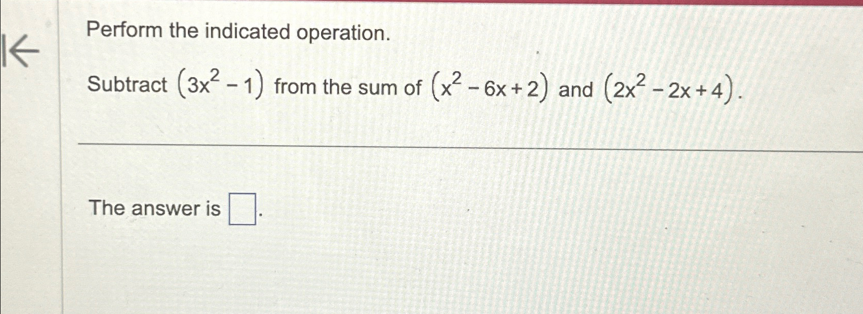 Solved Perform the indicated operation.Subtract (3x2-1) | Chegg.com