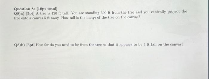 Solved Question 8: [10pt total] Q8)a) [5pt] A tree is 120ft | Chegg.com