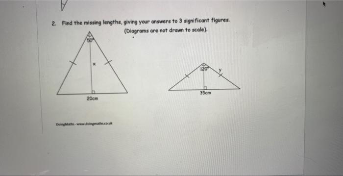 Solved 1. Find the lengths of the missing sides, giving your | Chegg.com