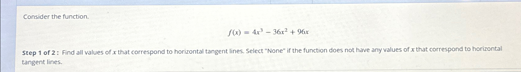 Solved Consider the function.f(x)=4x3-36x2+96xStep 1 ﻿of 2 | Chegg.com
