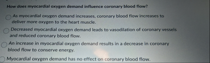 Solved How does myocardial oxygen demand influence coronary | Chegg.com