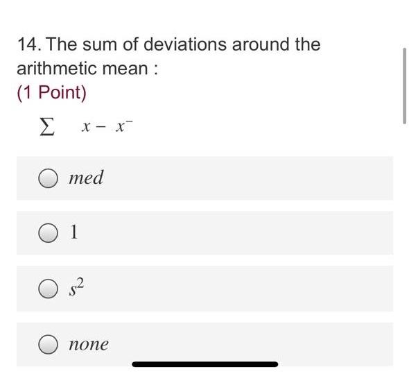 Solved 14. The sum of deviations around the arithmetic mean | Chegg.com