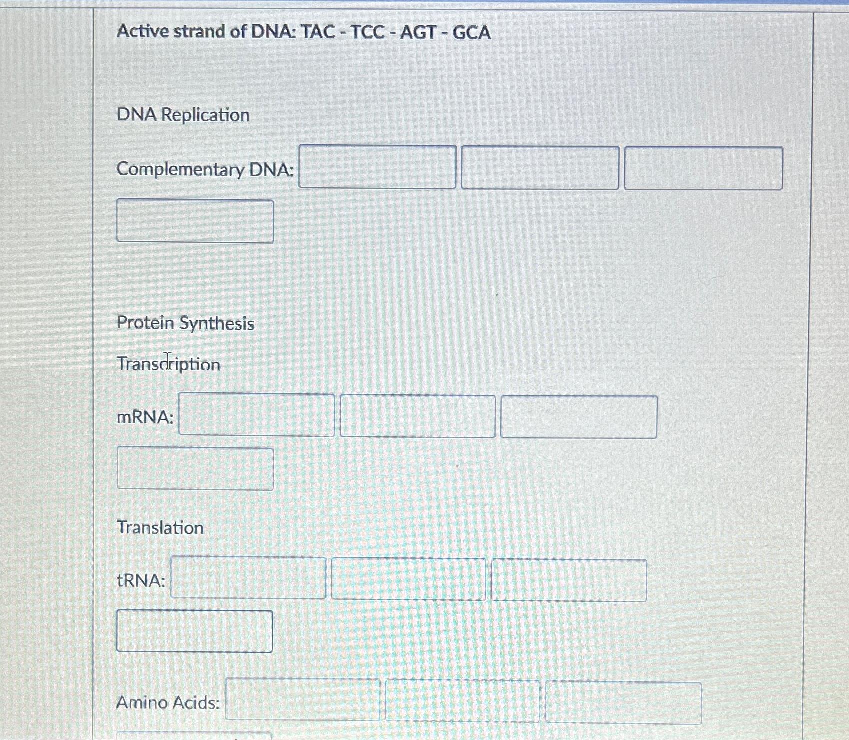Solved Active strand of DNA: TAC - ﻿TCC - ﻿AGT - ﻿GCADNA | Chegg.com
