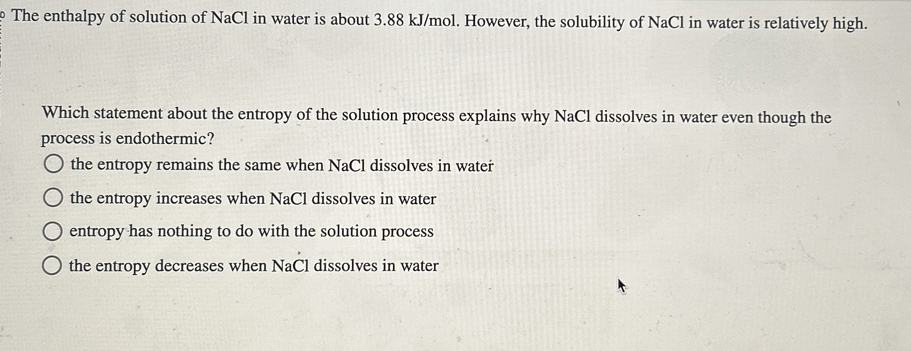 Solved The enthalpy of solution of NaCl in water is about | Chegg.com