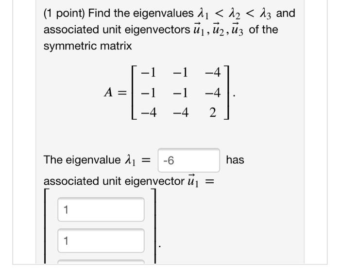 Solved find the eigenvalues and UNIT eigenvectors (not the | Chegg.com