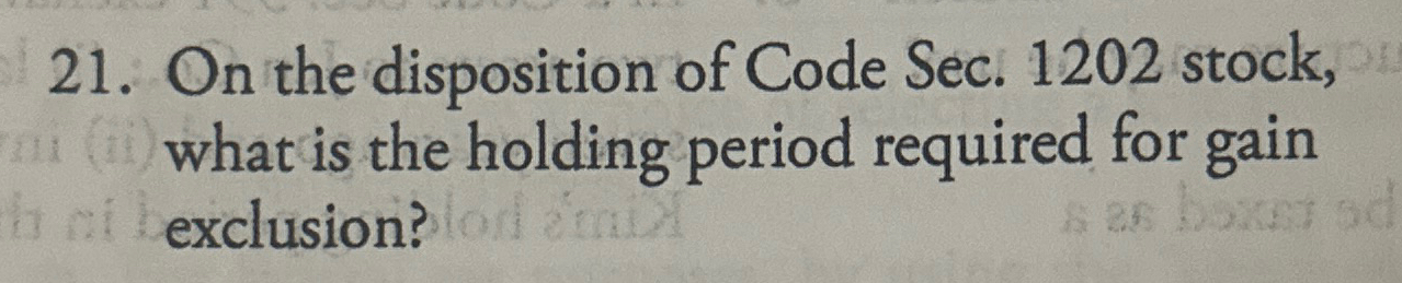 Solved On the disposition of Code Sec. 1202 ﻿stock, what is | Chegg.com