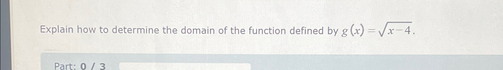 Solved Explain how to determine the domain of the function | Chegg.com