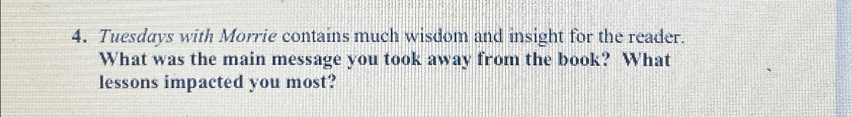 Solved Tuesdays with Morrie contains much wisdom and insight | Chegg.com