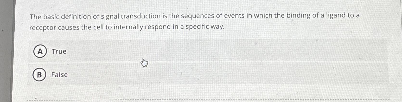Solved The basic definition of signal transduction is the | Chegg.com