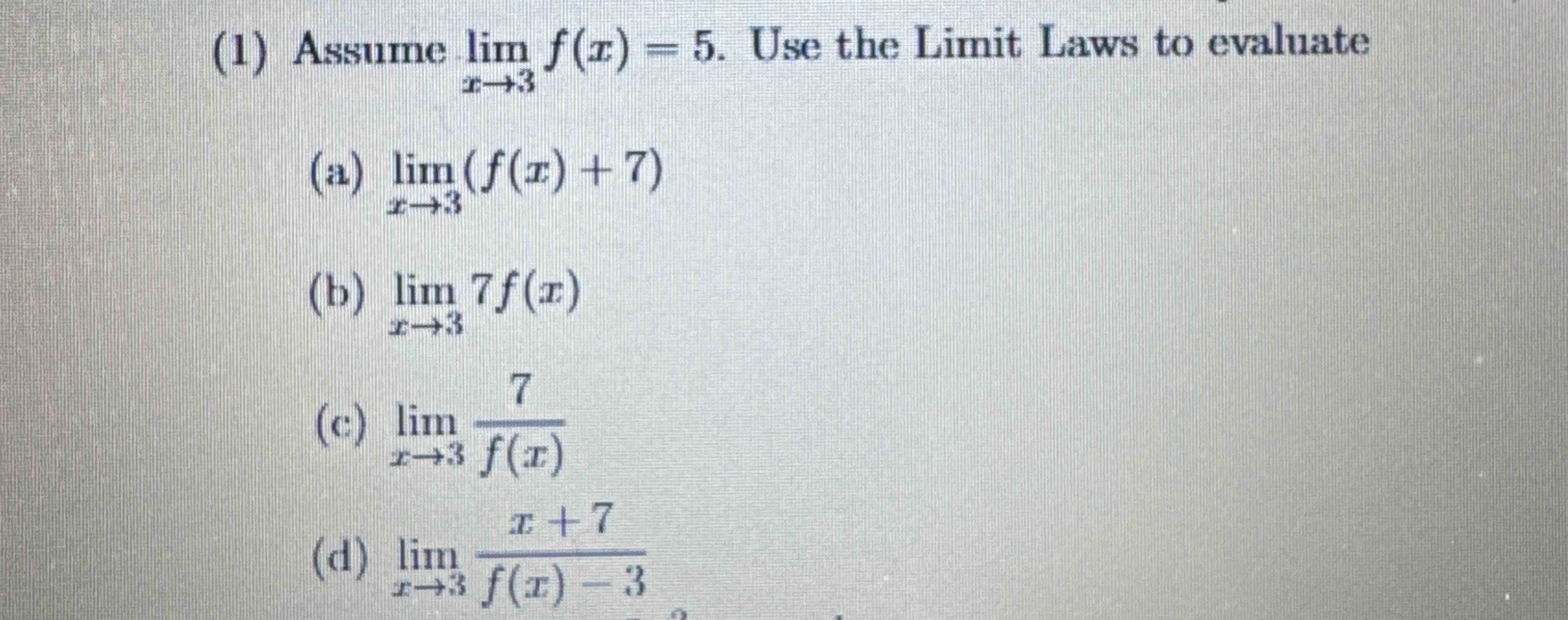 Solved (1) ﻿Assume limx→3f(x)=5. ﻿Use the Limit Laws to | Chegg.com