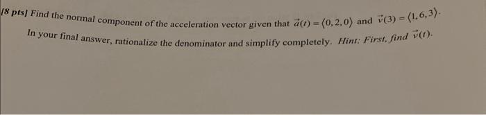 Solved 8 Pts] Find The Normal Component Of The Acceleration