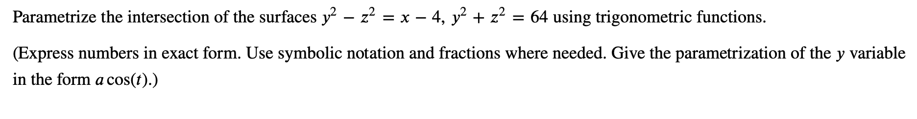 Solved Parametrize the intersection of the surfaces | Chegg.com