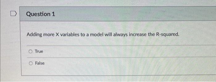 Solved Adding more X variables to a model will always | Chegg.com