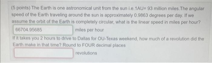 Solved (5 points) The Earth is one astronomical unit from | Chegg.com