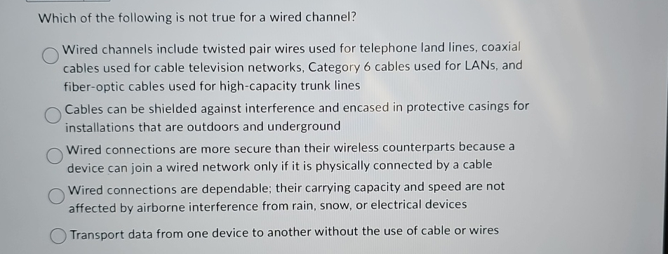 Solved Which of the following is not true for a wired | Chegg.com