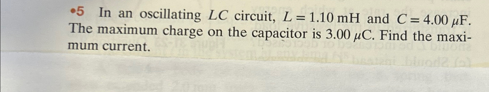 Solved -5 ﻿In an oscillating LC ﻿circuit, L=1.10mH ﻿and | Chegg.com
