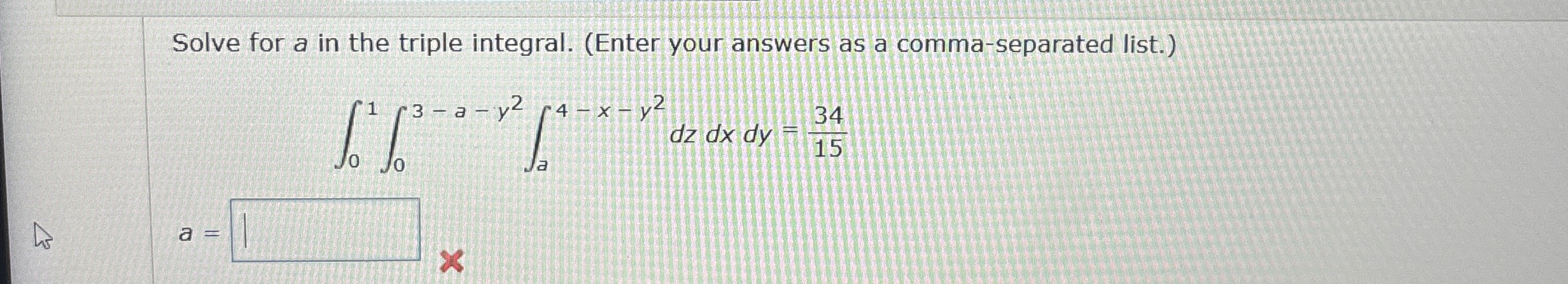 Solved Solve for a in the triple integral. (Enter your | Chegg.com