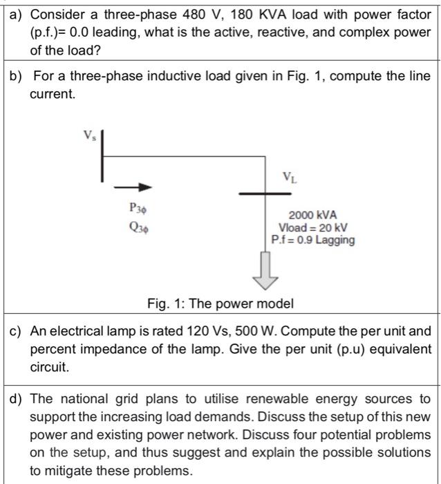 Solved a) Consider a three-phase 480 V, 180 KVA load with | Chegg.com