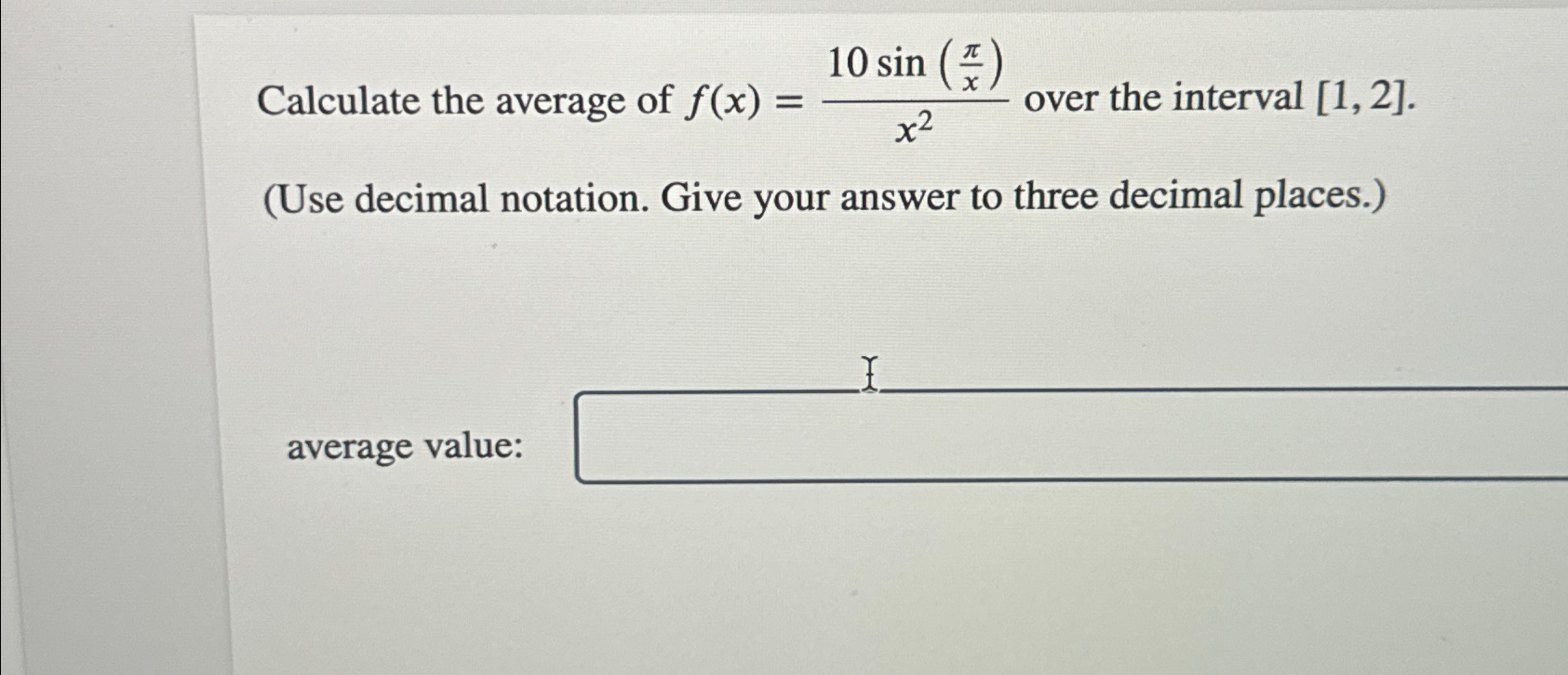 Solved Calculate the average of f(x)=10sin(πx)x2 ﻿over the | Chegg.com