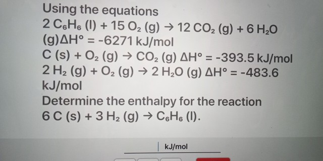 Solved Using the equations 2 C6H6 (1) + 15 O2 (g) → 12 CO2 | Chegg.com