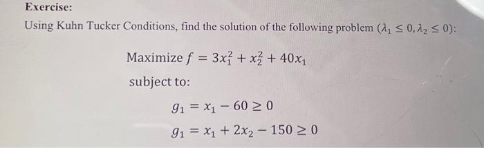 Solved Using Kuhn Tucker Conditions, find the solution of | Chegg.com