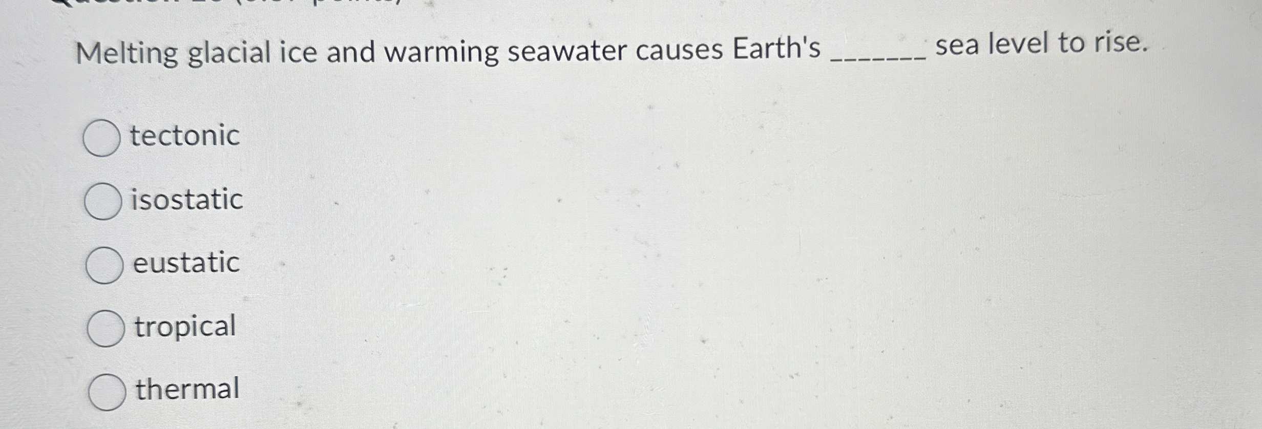 Solved Melting glacial ice and warming seawater causes | Chegg.com