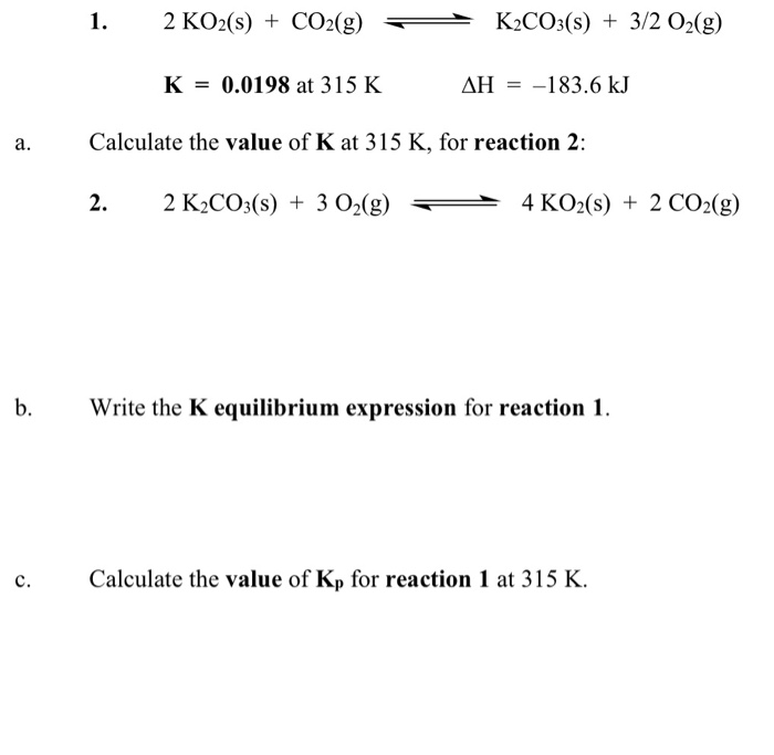 Solved 1. 2 KO2(S) + CO2(g) K2CO3(S) + 3/2 O2(g) K = 0.0198 | Chegg.com