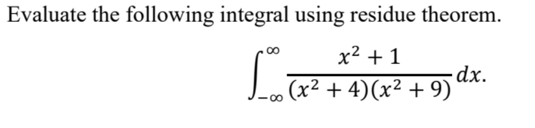 Solved Evaluate the following integral using residue | Chegg.com