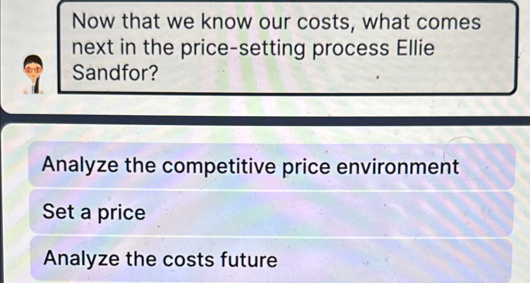 Solved Now that we know our costs, what comes next in the | Chegg.com