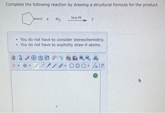 Solved Complete the following reaction by drawing a | Chegg.com