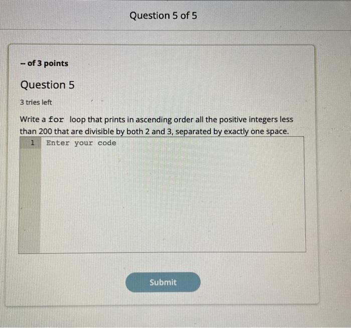Solved − of 3 points Question 5 3 tries left Write a for | Chegg.com