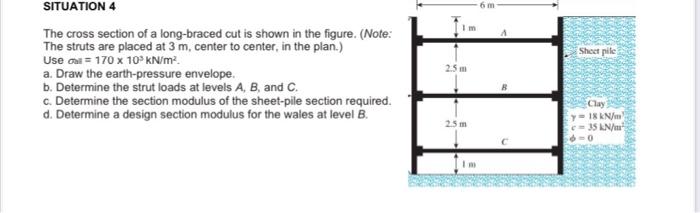 Solved 6 m m Sheet pile SITUATION 4 The cross section of a | Chegg.com