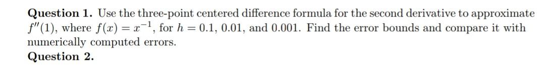 Solved Question 1. Use the three-point centered difference | Chegg.com