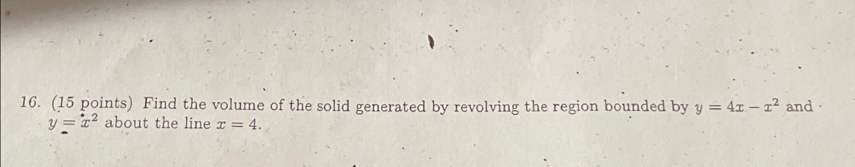 Solved (15 ﻿points) ﻿Find the volume of the solid generated | Chegg.com