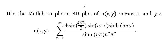 Solved Use the Matlab to plot a 3D plot of u(x,y) versus x | Chegg.com