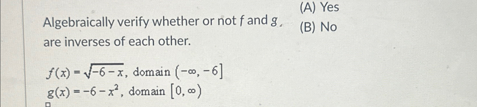 Solved Algebraically verify whether or not f ﻿and g,(A) ﻿Yes | Chegg.com
