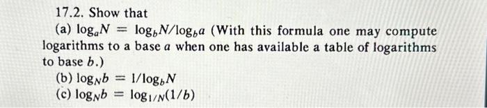 Solved 17.2. Show that (a) logaN=logbN/logba (With this | Chegg.com