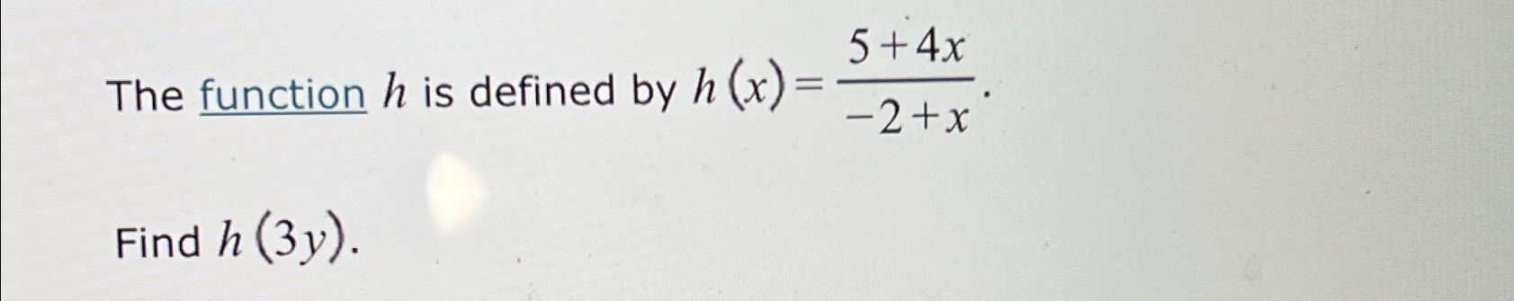 Solved The function h ﻿is defined by h(x)=5+4x-2+x.Find | Chegg.com