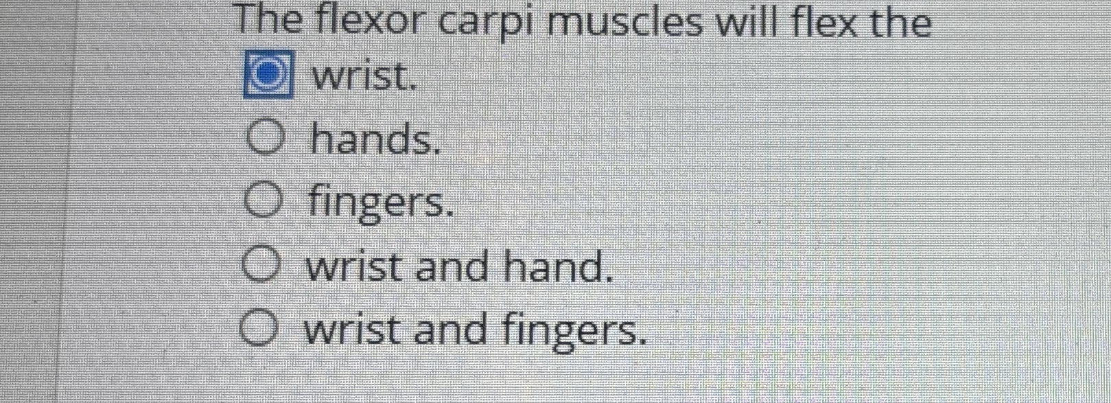 Solved The flexor carpi muscles will flex | Chegg.com