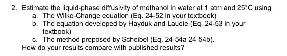 Solved Estimate the liquid-phase diffusivity of ﻿methanol in | Chegg.com