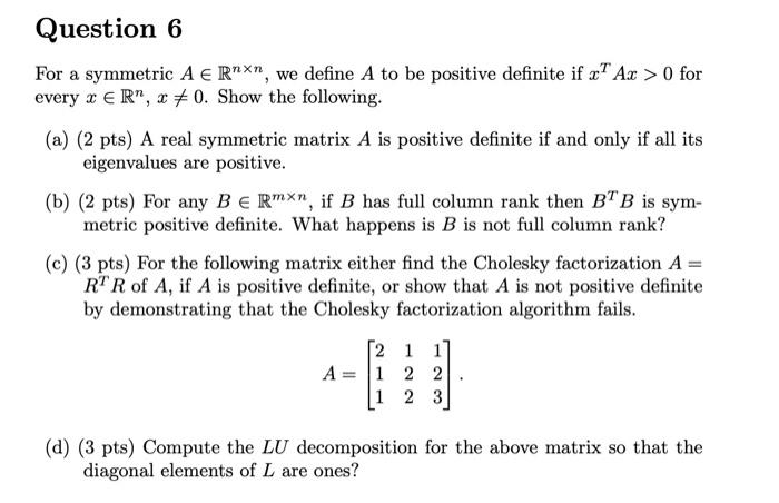 Solved For A Symmetric A∈rn×n We Define A To Be Positive 