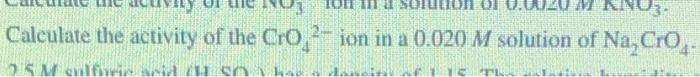 Solved caculate the activity of the CrO4^2- ion in a 0.020M | Chegg.com