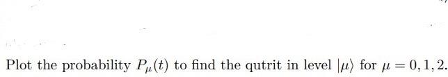 Solved 1. (100 pts) Consider a qutrit (three-level quantum | Chegg.com