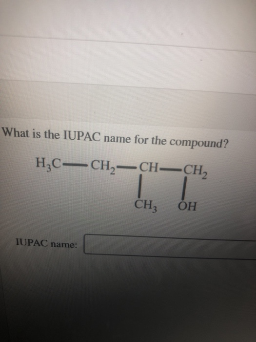 Solved What is the IUPAC name for the compound? H2C-CH2– | Chegg.com