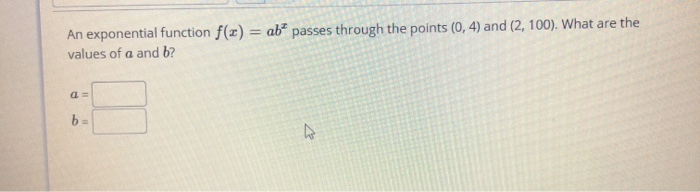 Solved An exponential function f(x) = ab passes through the | Chegg.com